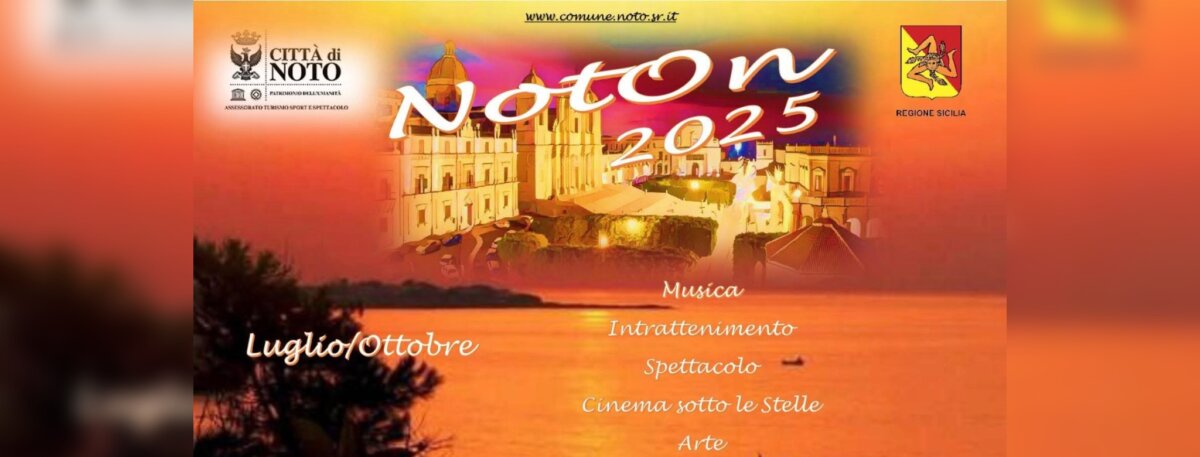 “NotOn 2025” accende l’estate di Noto: oltre 150 eventi tra musica, arte e cultura - SiracusaOggi.it